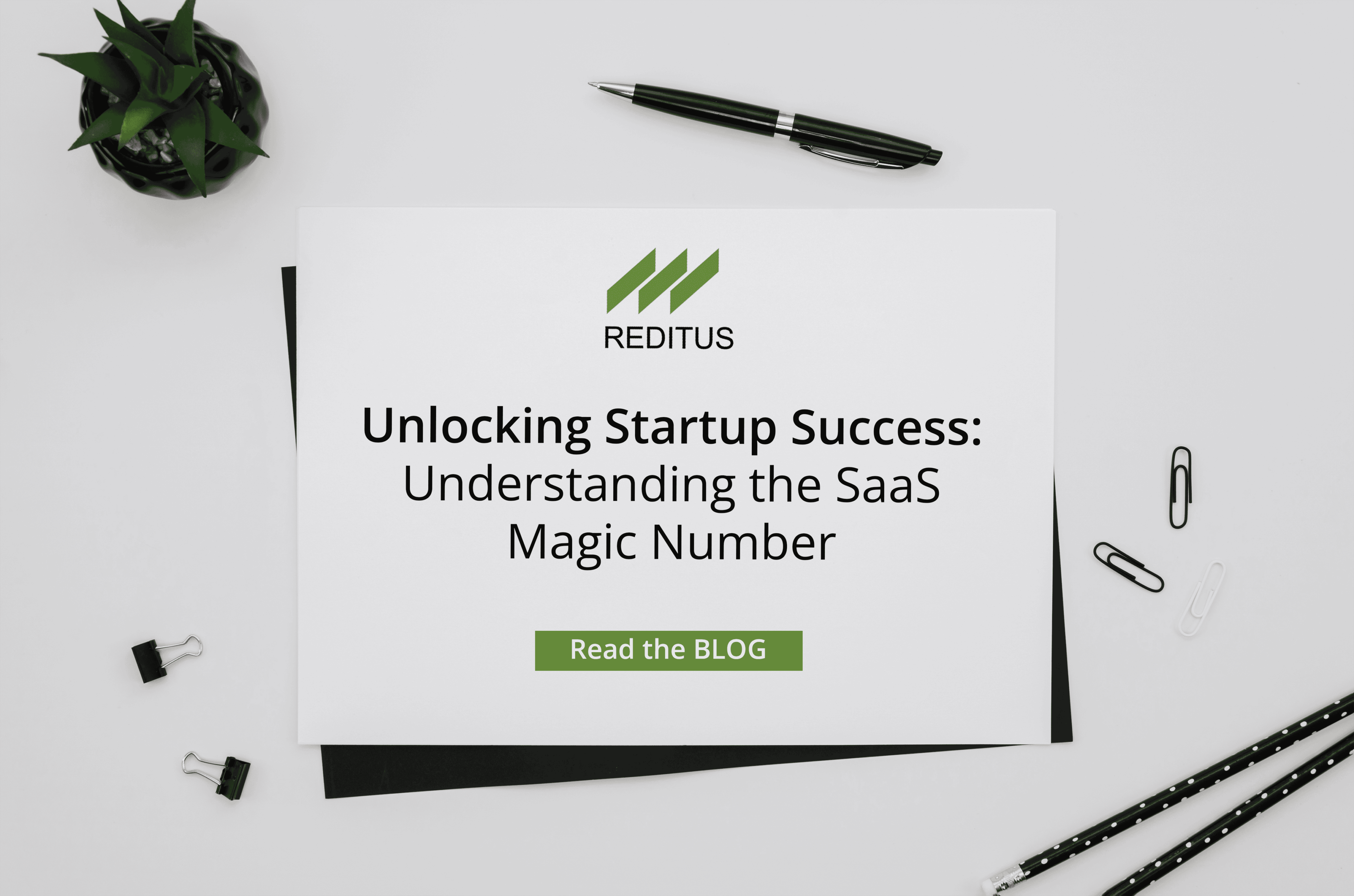 Startup Success: The SaaS Magic Number | Reditus Group